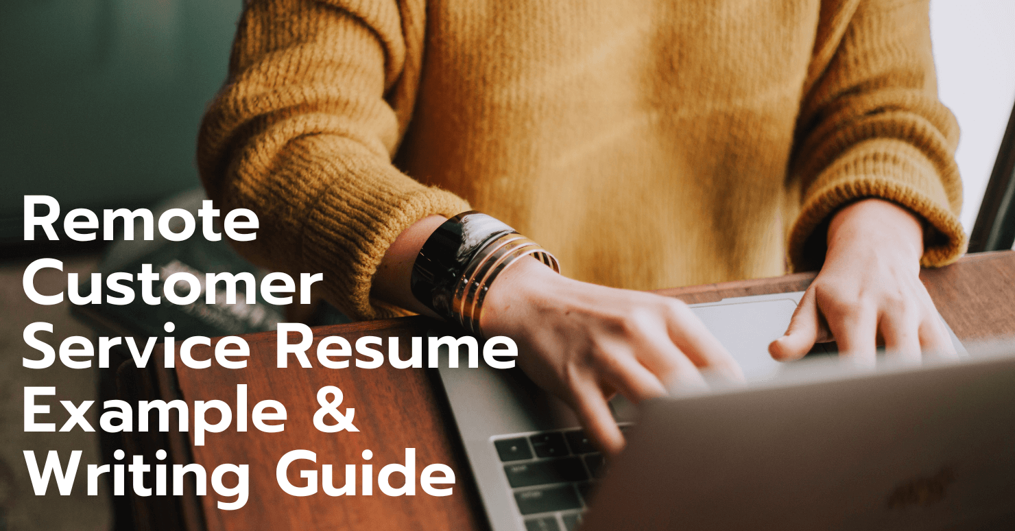 Remote Customer Service Resume Example & Writing Guide